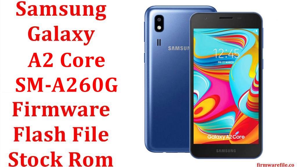 Samsung Galaxy A2 Core SM-A260G Firmware Flash File Download [Stock Rom]
